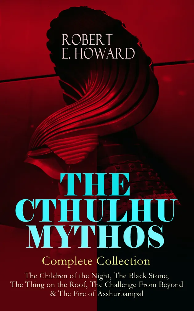 THE CTHULHU MYTHOS – Complete Collection : Lovecraftian dread, ancient ...