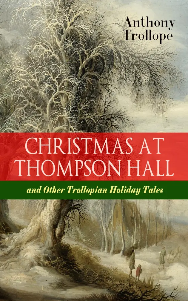 CHRISTMAS AT THOMPSON HALL and Other Trollopian Holiday Tales ...