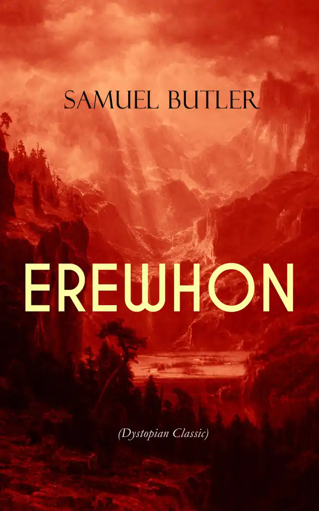 EREWHON (Dystopian Classic) : The Masterpiece that Inspired Orwell's ...