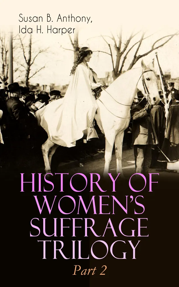 HISTORY OF WOMEN'S SUFFRAGE Trilogy – Part 2 : Endurance and Struggle ...