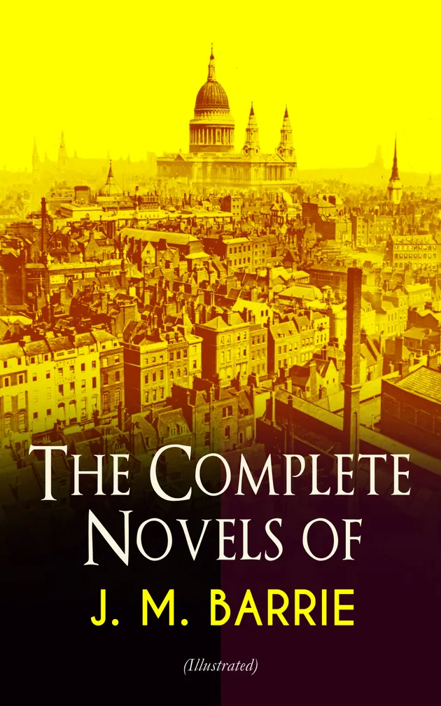 The Complete Novels of J. M. Barrie (Illustrated) – Livre numérique – J ...