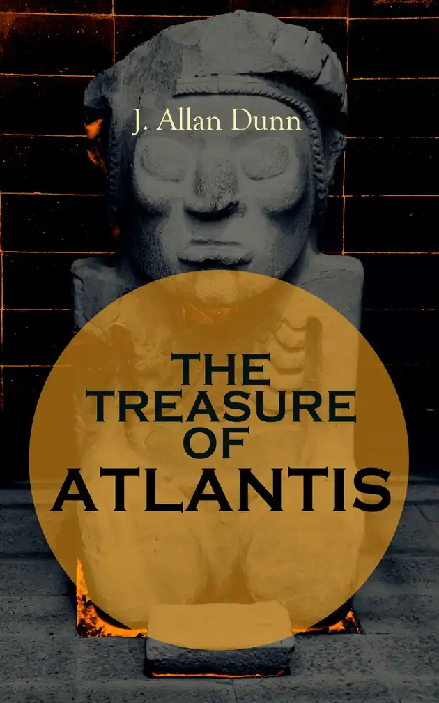 THE TREASURE OF ATLANTIS: Thrilling Adventure In The Legendary Lost ...