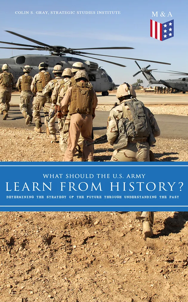 What Should the U.S. Army Learn From History? - Determining the ...