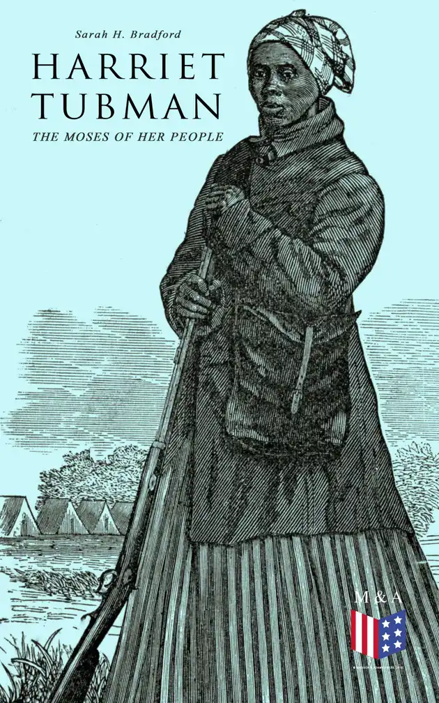Harriet Tubman, The Moses of Her People : The Life and Work of Harriet ...