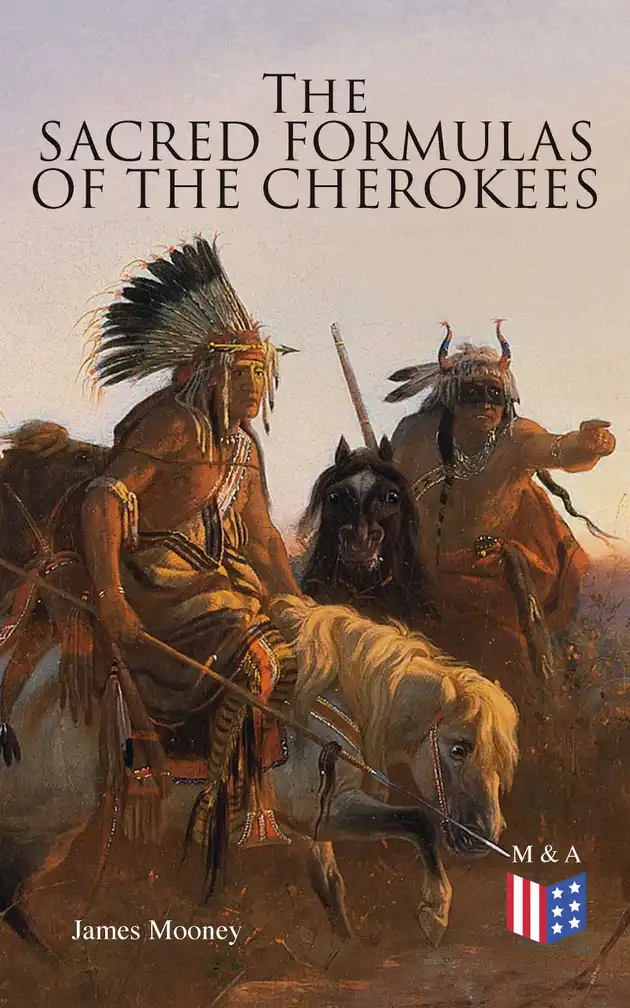 The Sacred Formulas of the Cherokees : Illustrated Edition | E-book ...