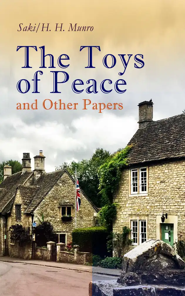 The Toys of Peace and Other Papers : 33 Stories: The Wolves of ...