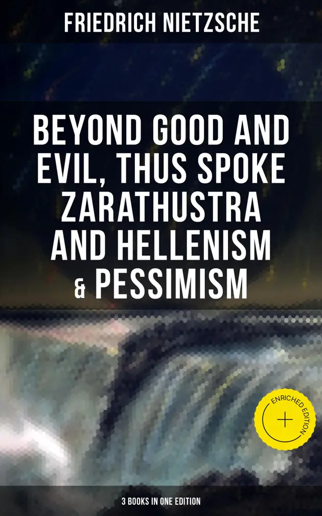 NIETZSCHE: Beyond Good and Evil, Thus Spoke Zarathustra and Hellenism ...