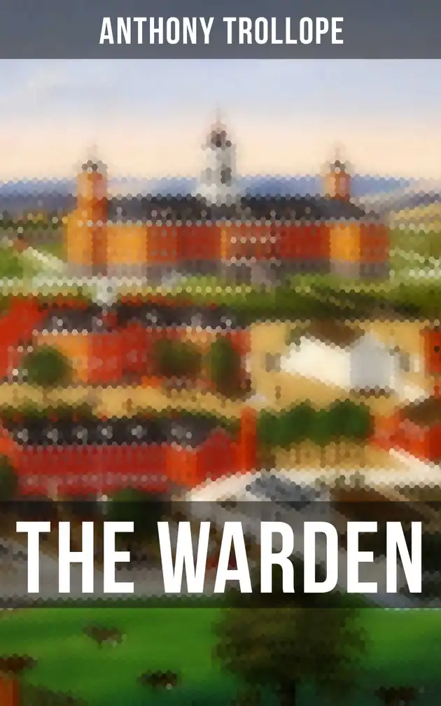 The Warden : Victorian Classic | E-book | Anthony Trollope | Nextory