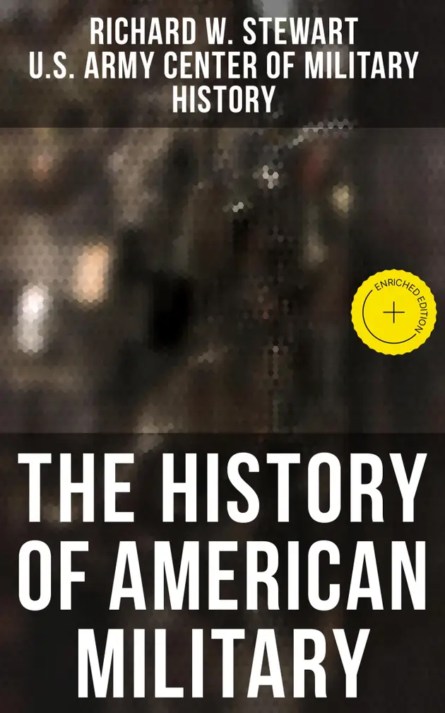 The History of American Military : Enriched edition. From the American ...