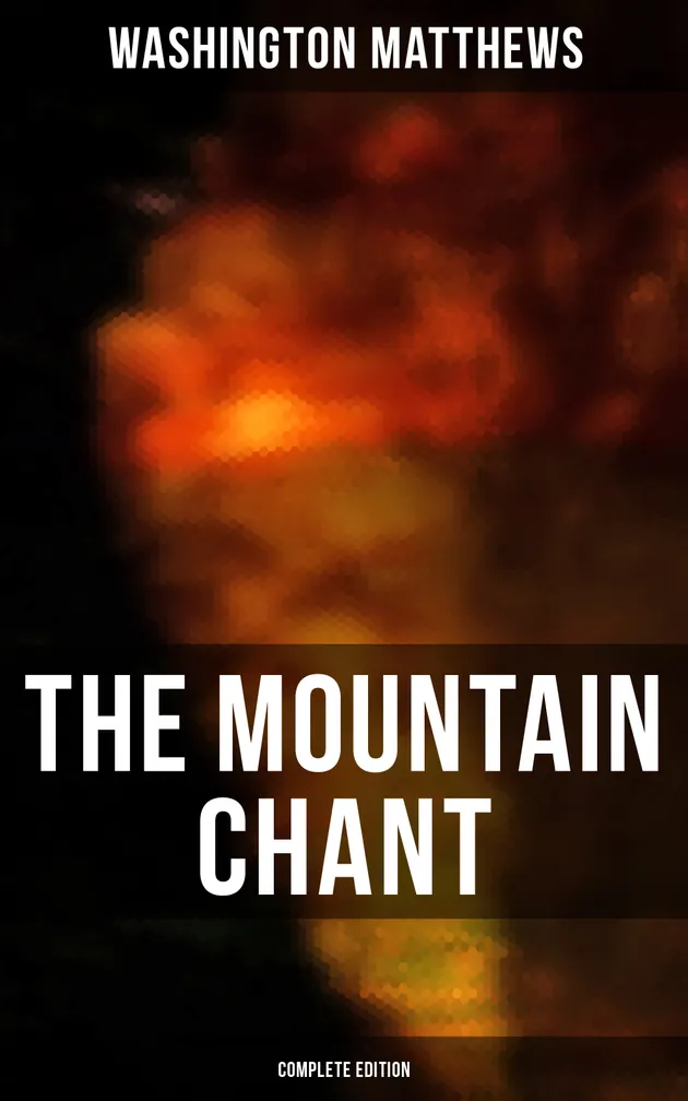 The Mountain Chant (Complete Edition) : Navajo Ceremony – E-book ...