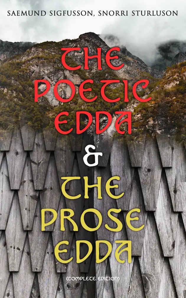 The Poetic Edda & The Prose Edda (Complete Edition) : The Elder ...