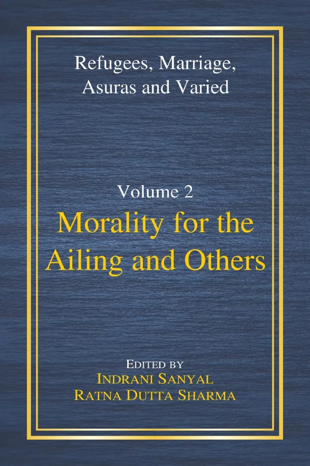 Morality for the Ailing and Others : An Anthology on Applied Ethics – E ...