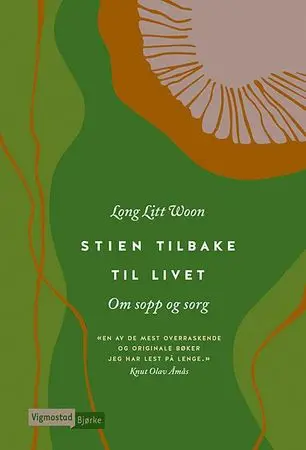 Stien tilbake til livet: om sorg og sopp | E-bok | Long Litt Woon | Nextory