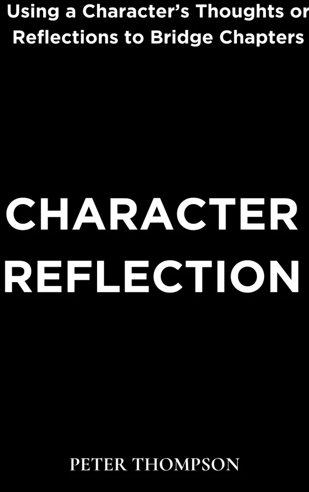 Character Reflection : Using a Character’s Thoughts or Reflections to ...