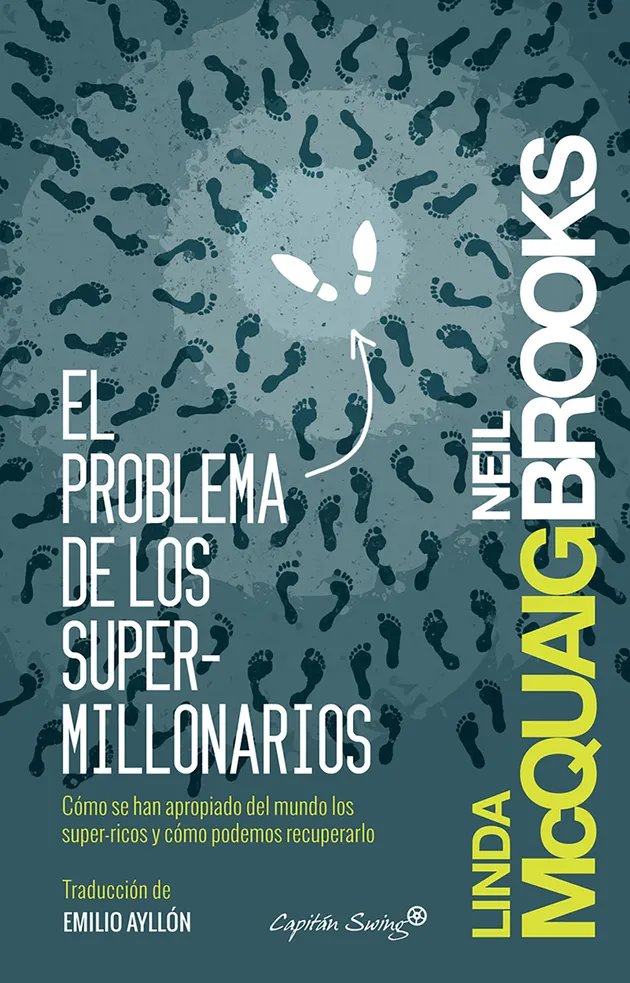 El problema de los supermillonarios : Cómo se han apropiado del mundo ...