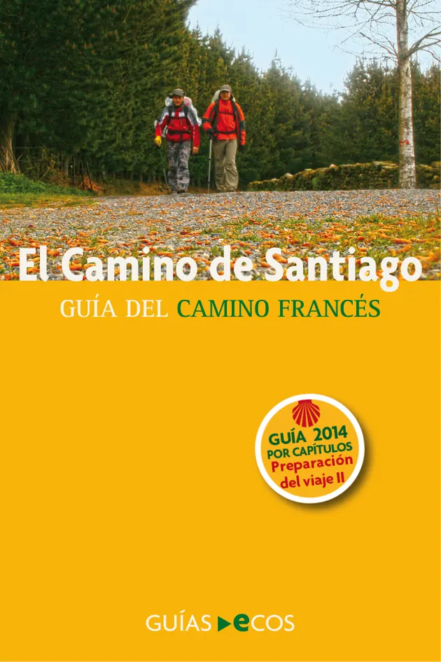 El Camino de Santiago. Preparación del viaje. Historia del Camino y ...