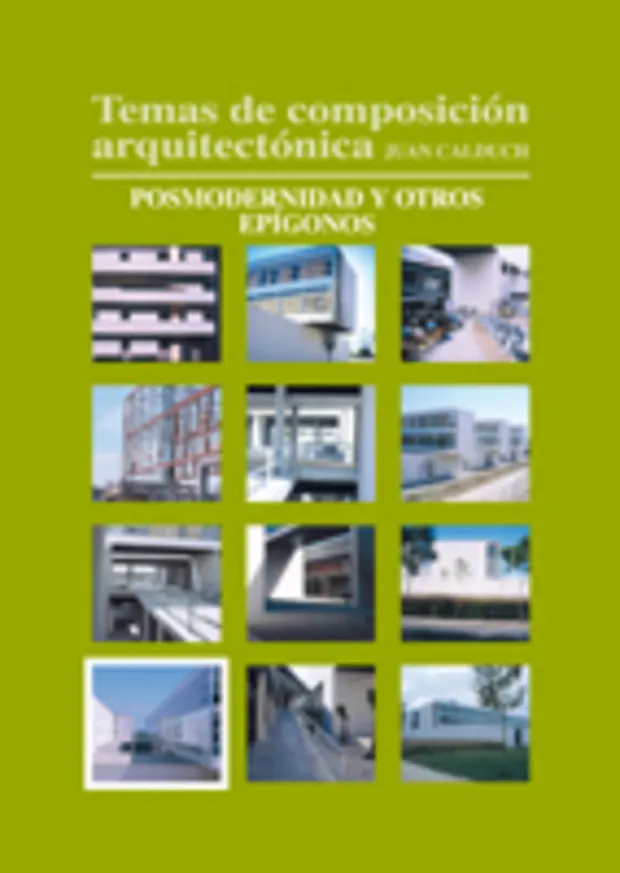 Temas de composición arquitectónica. 10.Posmodernismo y otros espígonos ...