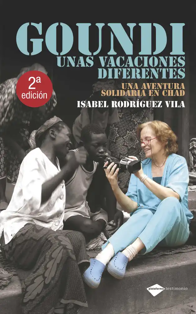 Goundi. Unas vacaciones diferentes : Una aventura solidaria en Chad – E ...