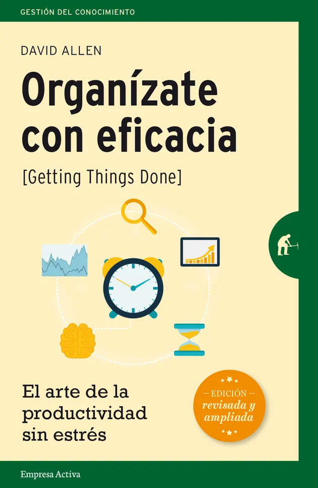 Resumen del libro "Organízate con eficacia GTD" de David Allen: El arte de la productividad sin ...