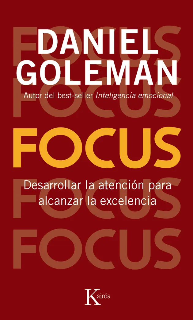 Resumen del libro "Focus" de Daniel Goleman: La importancia de ...