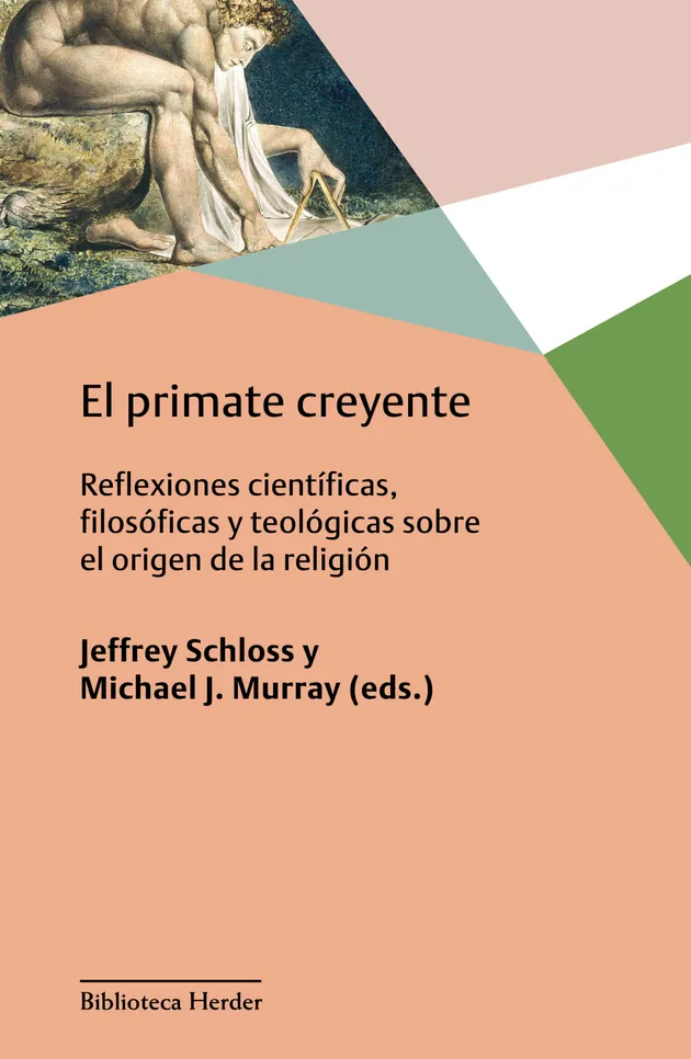 El primate creyente : Reflexiones científicas, filosóficas y teológicas ...