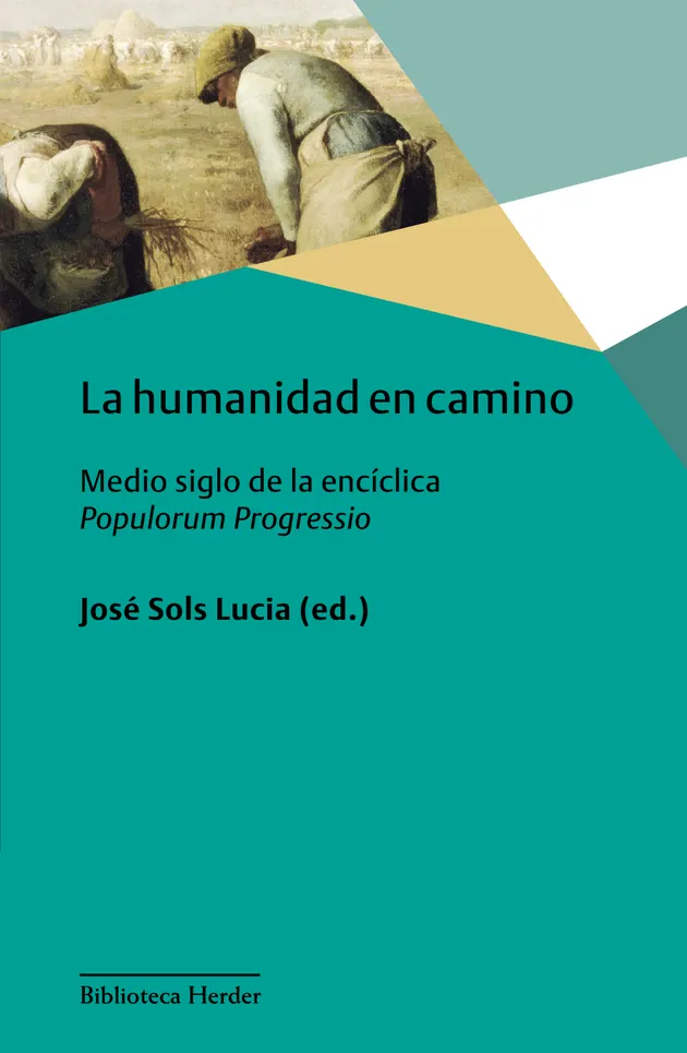 La humanidad en camino : Medio siglo de la encíclica Populorum ...