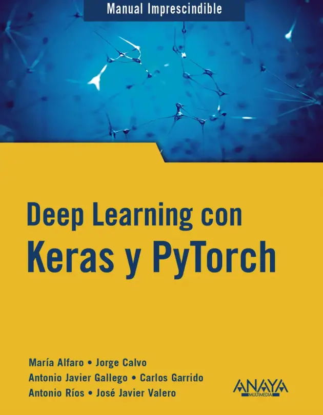 Deep Learning con Keras y PyTorch – E-book – Antonio Javier Gallego ...