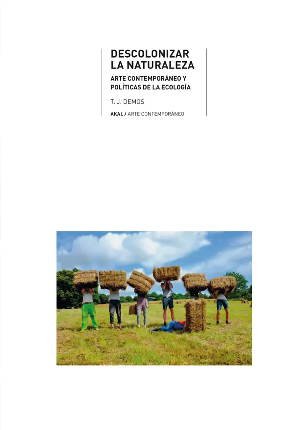 Descolonizar la naturaleza : Arte contemporáneo y políticas de la ...