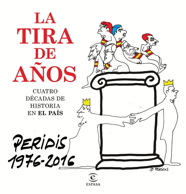 La tira de años. Peridis 1976-2016 : Cuatro décadas de Historia en El ...