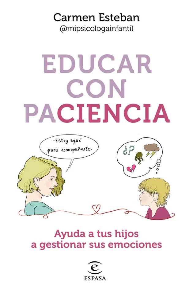 Educar con paciencia : Ayuda a tu hijo a gestionar sus emociones | E-book | Carmen Esteban | Nextory