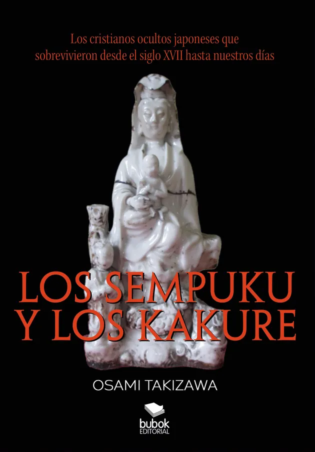 Los sempuku y los kakure : Los cristianos ocultos japoneses que ...
