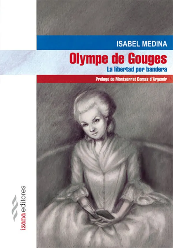 Olympe de Gouges : La libertad por bandera | E-book | Isabel Medina ...
