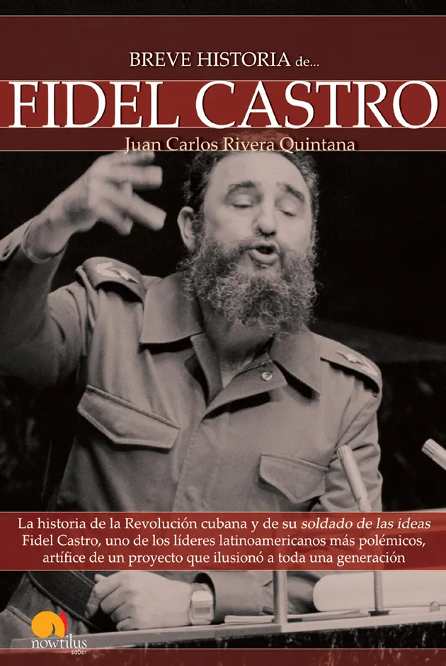 Breve Historia De Fidel Castro. La Historia De La Revolución Cubana Y ...