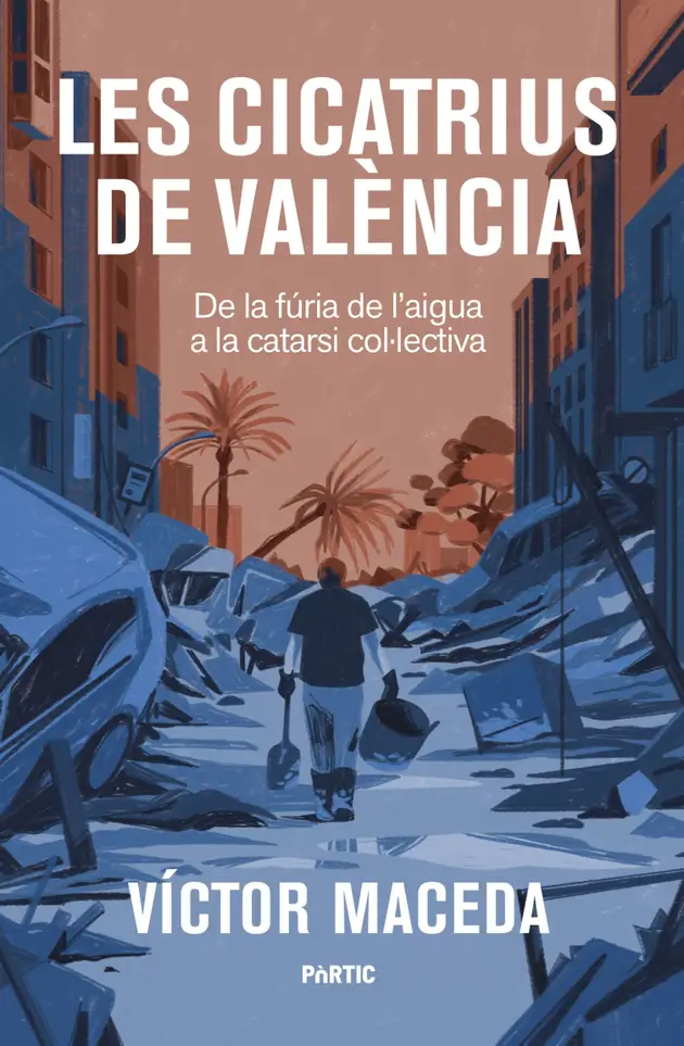Les cicatrius de València : De la fúria de l'aigua a la catarsi col ...