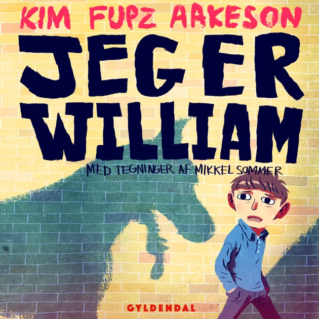 Jeg er William | lydbog & e-bog | Kim Fupz Aakeson | Nextory