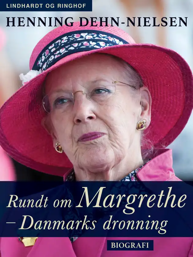 Rundt om Margrethe - Danmarks dronning | E-book | Henning Dehn-Nielsen | Nextory