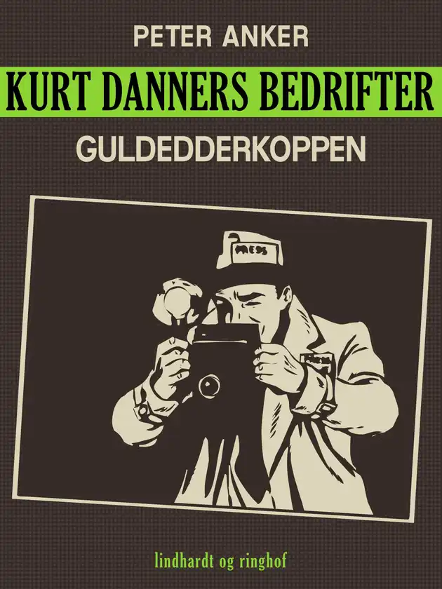 Kurt Danners bedrifter: Guldedderkoppen – E-book – Peter Anker – ISBN ...