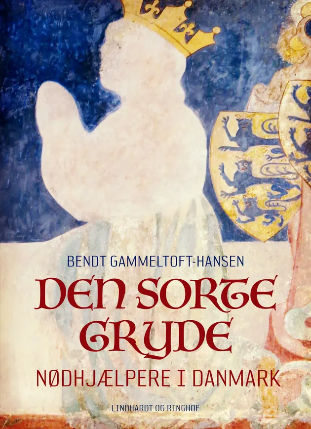 Den sorte gryde. Nødhjælpere i Danmark | E-bog | Bendt Gammeltoft ...