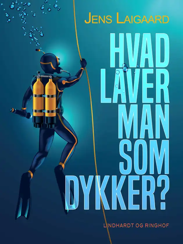 Hvad laver man som dykker? – E-book – Jens Laigaard – ISBN 9788711966969