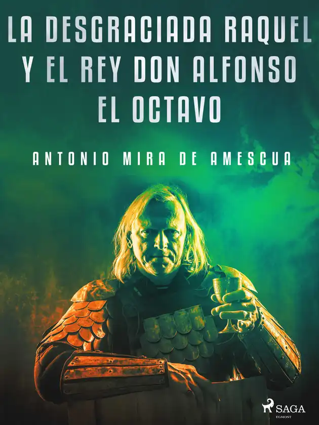 La desgraciada Raquel y el Rey don Alfonso el Octavo – E-book – Antonio ...