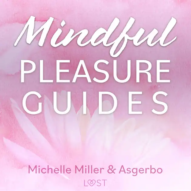 Mindful Pleasure Guides – Read by sexologist Michelle Miller – Livre ...