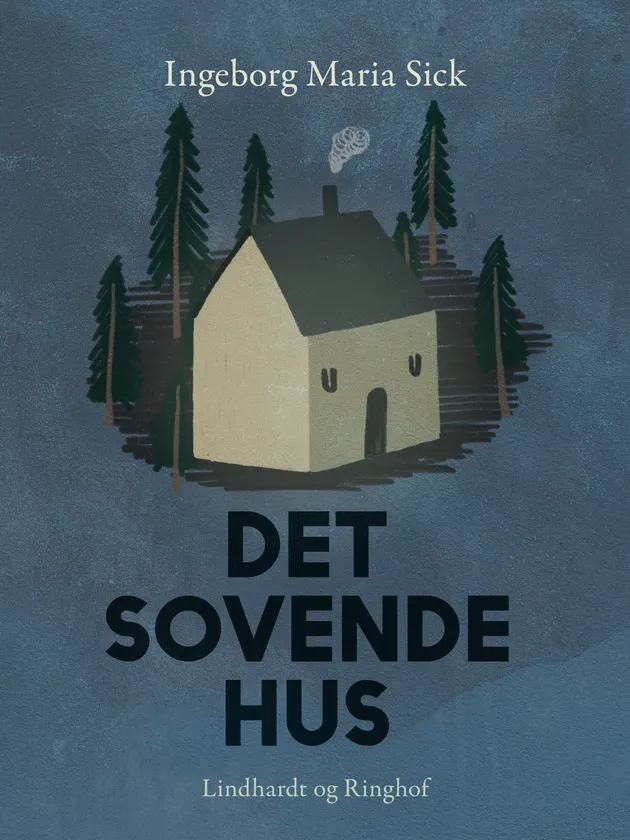 Det sovende hus – E-book – Ingeborg Maria Sick – ISBN 9788728316580