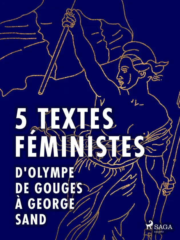 5 textes féministes - D'Olympe de Gouges à George Sand | Livre ...