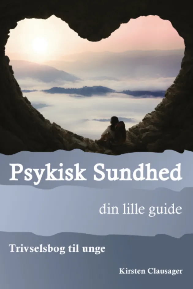 Psykisk sundhed : din lille guide - Trivselsbog til unge – E-book ...