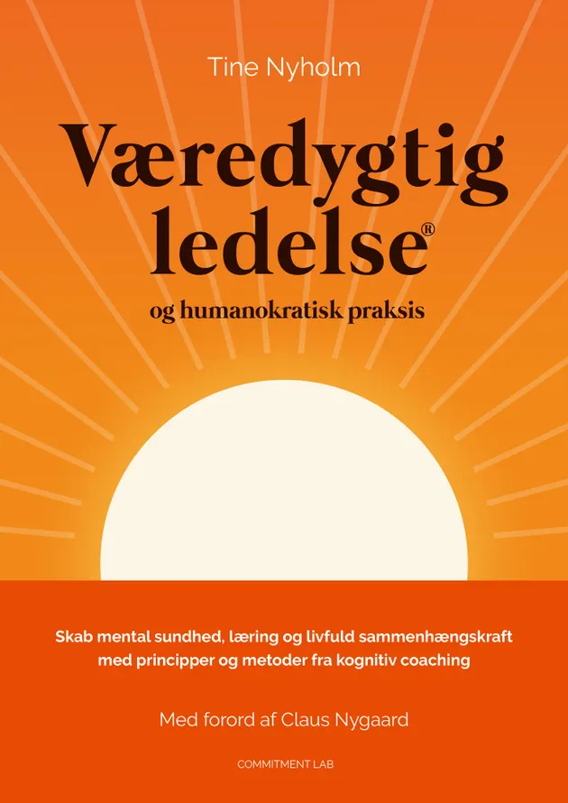 Væredygtig ledelse® og humanokratisk praksis : Skab mental sundhed, læring og livfuld ...