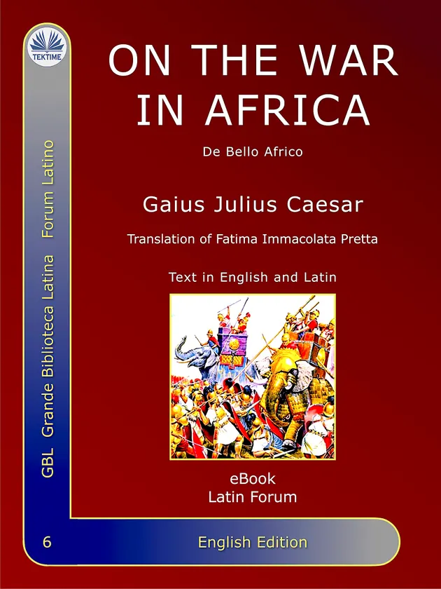 On The War In Africa : De Bello Africo – E-bog – Gaius Julius Caesar ...