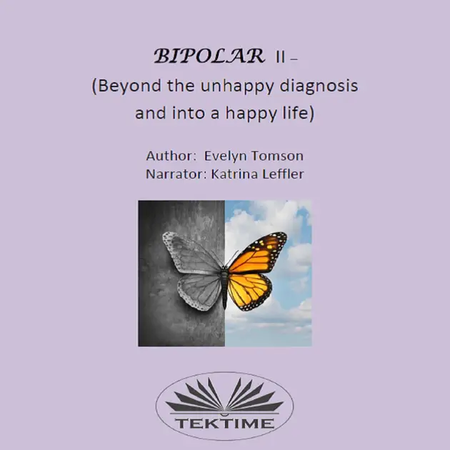 Bipolar II - (Beyond The Unhappy Diagnosis And Into A Happy Life ...