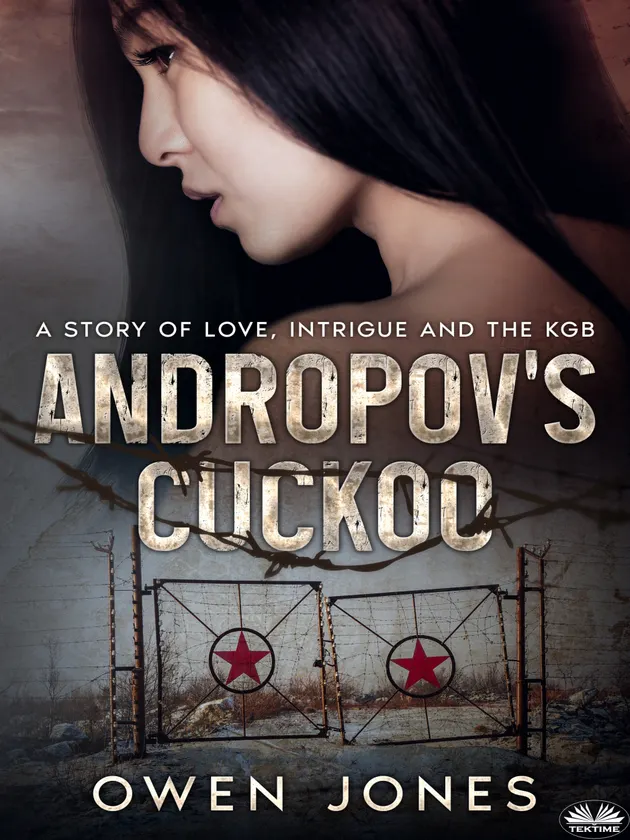 Andropov's Cuckoo : A Story Of Love, Intrigue And The KGB! – E-book ...