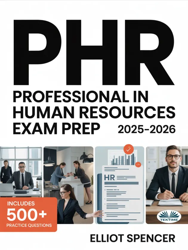 PHR Professional In Human Resources Exam Prep 2025–2026 : Study Guide ...