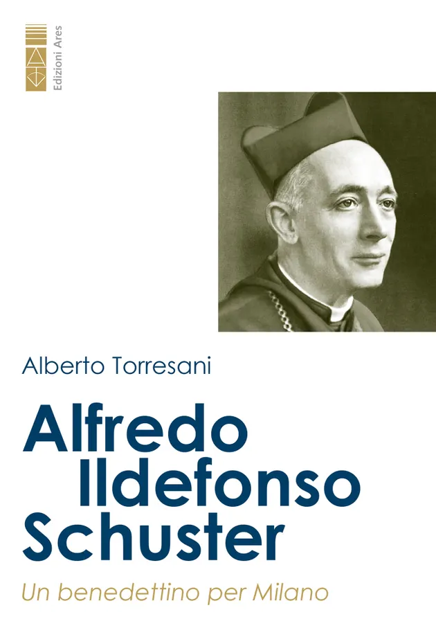 Alfredo Ildefonso Schuster : Un benedettino per Milano – E-book ...